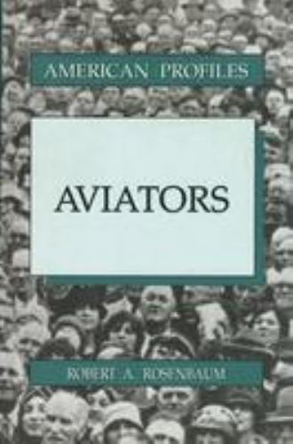 Aviators (American Profiles) (Famous US Pioneer Aviators) 9780816025398 ...