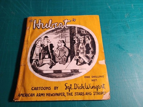 "Hubert" Army Cartoons By Sgt.Dick Wingert/1st Published In 1944,London ...