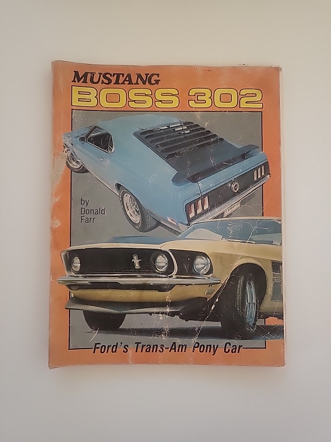 Mustang Boss 302 Ford's Trans-Am Pony Car by Donald Farr - Paperback ...