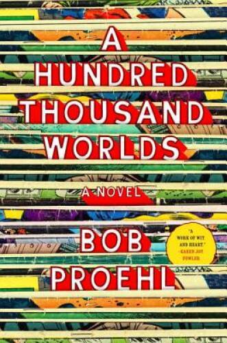 A Hundred Thousand Worlds: A Novel - Hardcover By Proehl, Bob - VERY ...