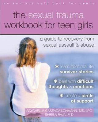 The Sexual Trauma Workbook for Teen Girls: A Guide to Recovery from ...
