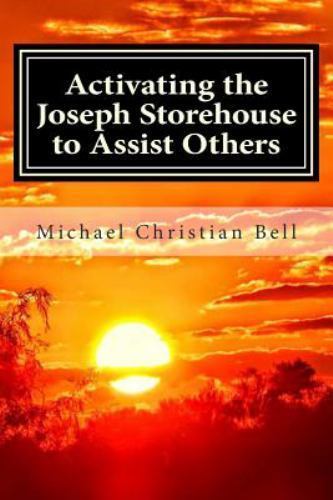 Activating the Joseph Storehouse to Assist Others by Michael Bell (2015 ...