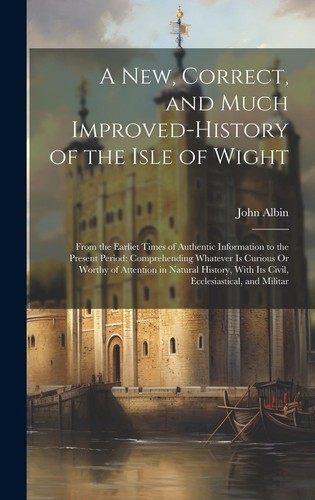 John Albin A New, Correct, and Much Improved-History of the Isle of ...