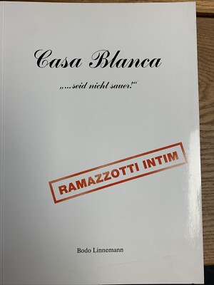 Casa Blanca : ".. seid nicht sauer!" ; Ramazzotti intim Bodo Linnemann ...