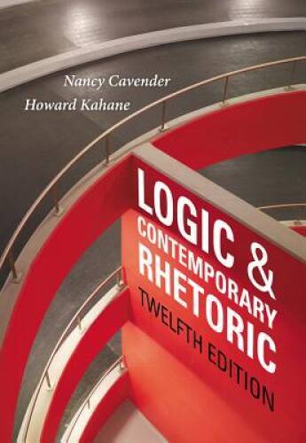 Logic and Contemporary Rhetoric: The Use of Reason in Everyday Life ...