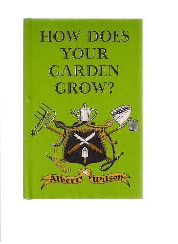 How Does Your Garden Grow - Paperback By Wilson, Albert - GOOD | eBay