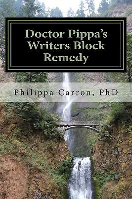 Doctor Pippa's Writers Block Remedy by Carron, Philippa L. -Paperback ...