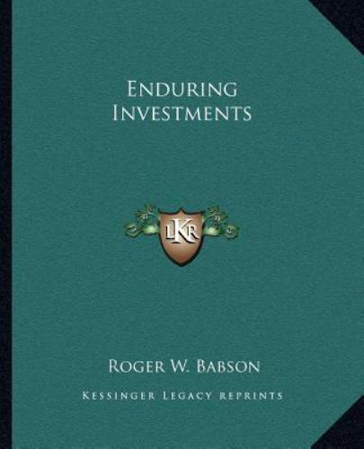 Enduring Investments by Roger W. Babson (2010, Trade Paperback) for ...