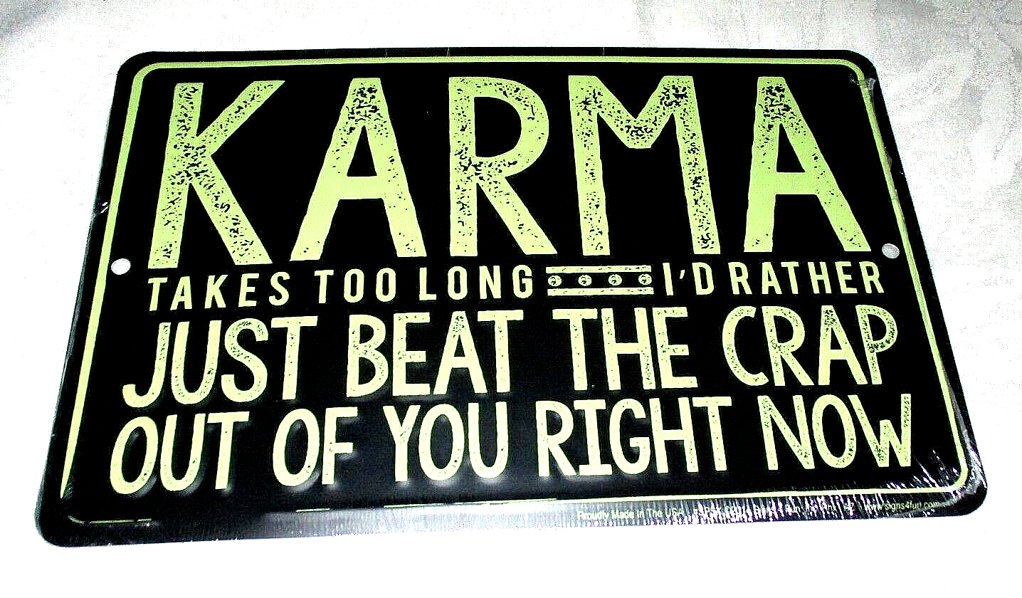 KARMA TAKES TOO LONG Metal Sign #4 - NEW | eBay