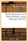Hector Fieramosca, ou le Defi de Barletta , roman historique ...