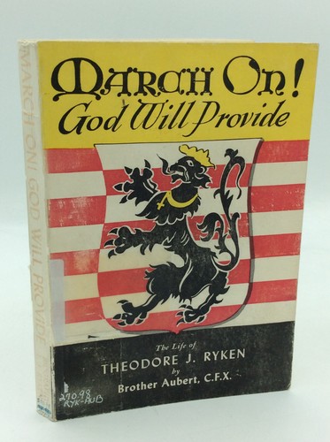 MARCH ON! GOD WILL PROVIDE - Brother Aubert - 1961 - Theodore J Ryken ...
