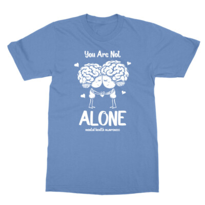 Mental Health Awareness You Are Not Alone Support Unisex T-Shirt | eBay