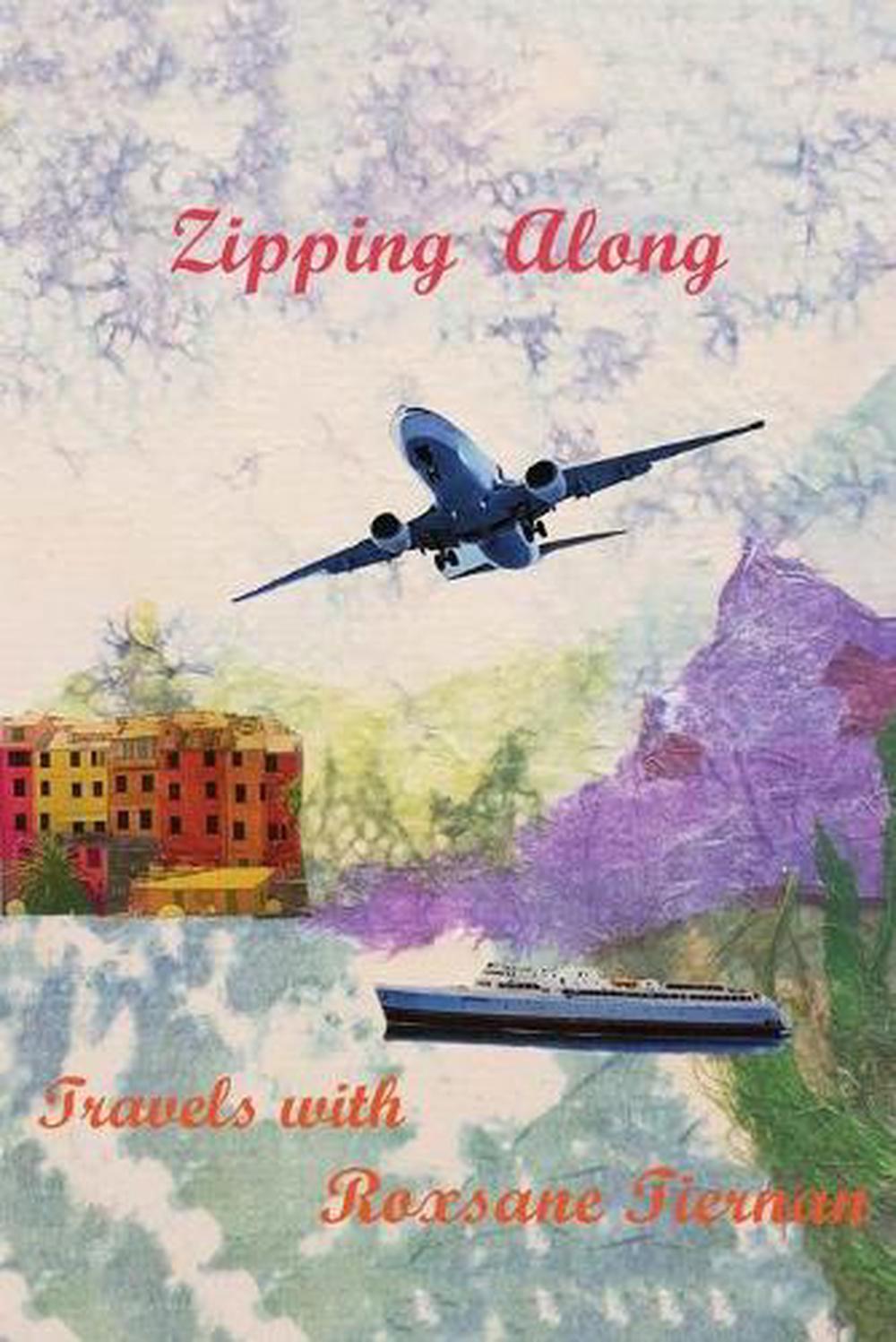 Zipping Along by Roxsane Tiernan (English) Paperback Book 9781737218630 ...