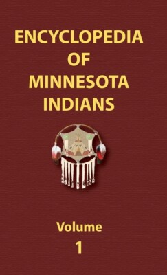 Encyclopedia Of Minnesota Indians (Volume One) 9780403096756| eBay
