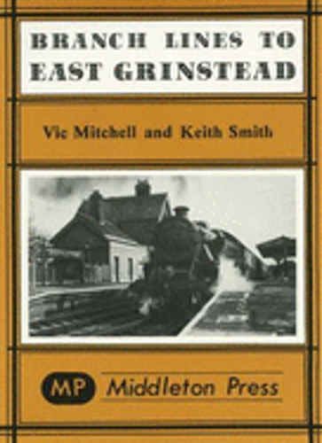 Branch Lines to East Grinstead by Smith Keith 090652007x The Fast for ...