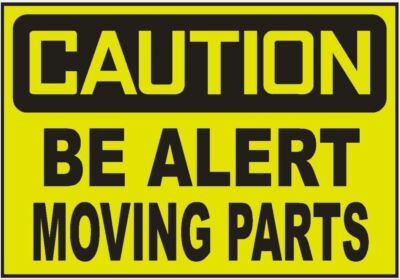 Caution Be Alert Moving Parts Sticker Decal | eBay