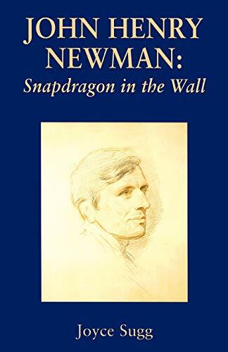 John Henry Newman: Snapdragon (Snapdragon in the Wall) by Sugg, Joyce ...