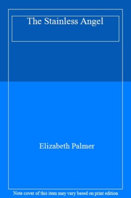 The Stainless Angel By Elizabeth Palmer. 9780099195818 | eBay