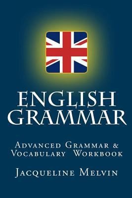 English Grammar: For Advanced Students Of English by Jacqueline Melvin ...