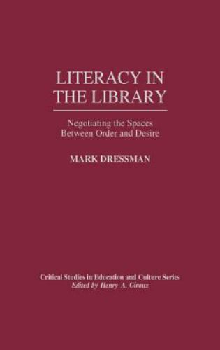 Critical Studies in Education and Culture Ser.: Literacy in the Library ...