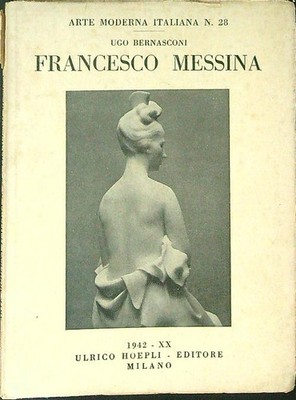FRANCESCO MESSINA BERNASCONI UGO HOEPLI 1942 ARTE MODERNA ITALIANA | eBay