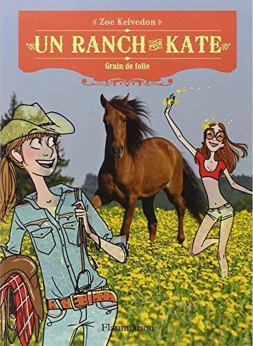 Un ranch pour Kate, Tome 6 : Grain de folie by Unknown(2018-04-20 ...