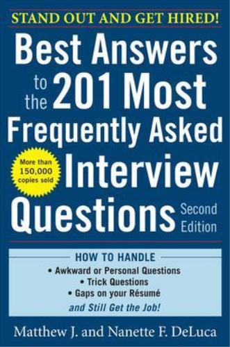 Matthew DeLuca Best Answers to the 201 Most Frequently Asked Interview ...