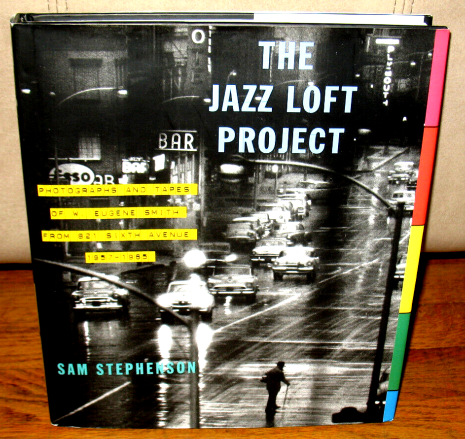 The Jazz Loft Project Photographs Tapes W Eugene Smith 1957 1965 New ...