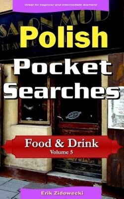 Polish Pocket Searches - Food & Drink - Volume 5: A Set of Word Search ...
