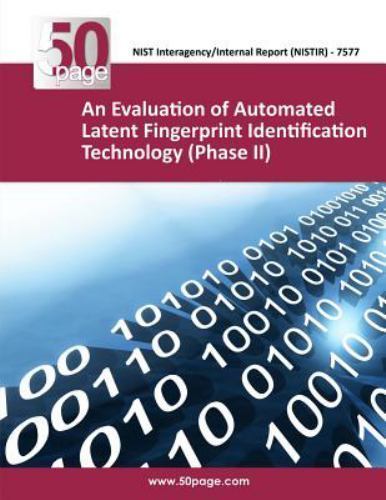 Evaluation of Automated Latent Fingerprint Identification Technology ...