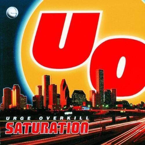 Saturation - Audio CD By Urge Overkill - GOOD 720642452929| eBay