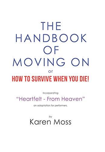 The Handbook of Moving on or How to Survive When You Die!, Moss ...
