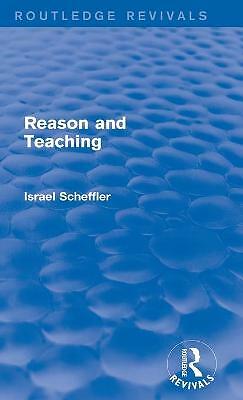 Reason and Teaching by Israel Scheffler (Hardcover, 2013) for sale ...