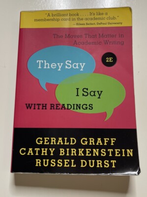 They Say I Say By Cathy Birkenstein, Gerald Graff, & Russel Durst 2011 ...