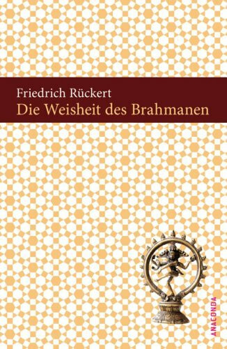 Die Weisheit des Brahmanen: Ausgewählt von Richard Wecker Buch Anaconda ...