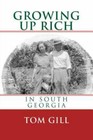 Growing Up Rich: In South Georgia by Gill, Tom 9781490976129 | eBay