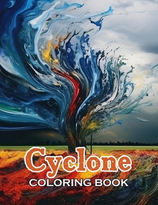 Cyclone Coloring Book: 100+ Unique and Beautiful Designs for All Ages ...