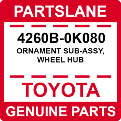 4260B-0K080 Toyota OEM Genuine ORNAMENT SUB-ASSY, WHEEL HUB | eBay