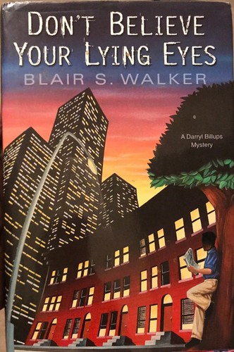 Don't Believe Your Lying Eyes : A Darryl Billups Mystery by Blair S ...