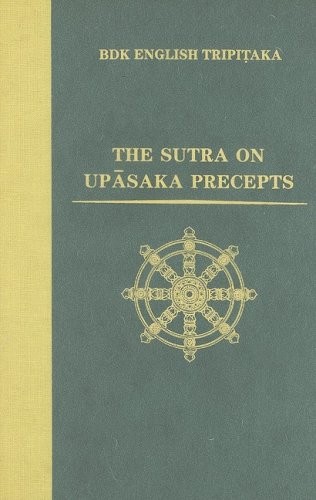 THE SUTRA ON UPASAKA PRECEPTS (BDK ENGLISH TRIPITAKA) By Bhiksuni Shih ...