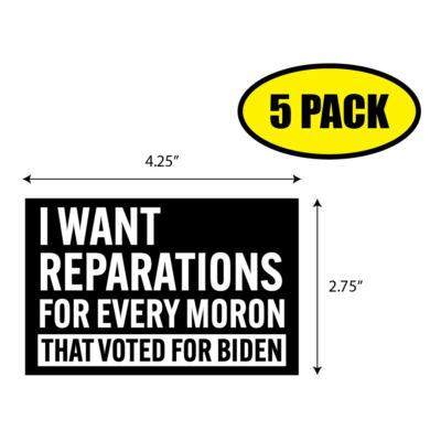 5 PACK 4"x2.75" I WANT REPARATIONS FROM BIDEN VOTERS Sticker Decal ...