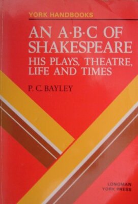 An ABC Of Shakespeare - His PLays, Theatre, Life And Times By P | eBay