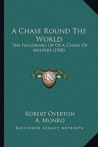 Chase Round the World : The Following up of A Chain of Mystery (1900 ...