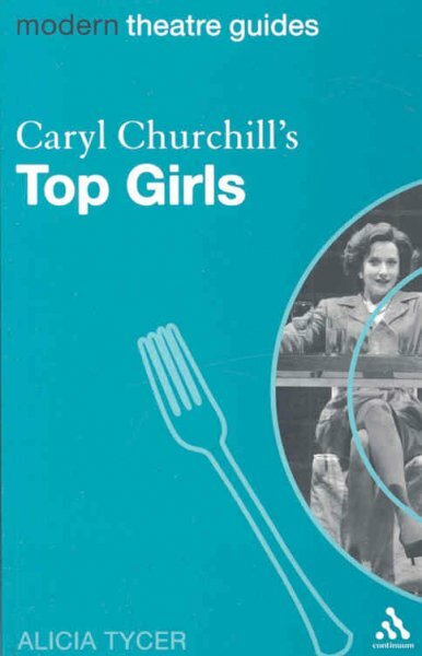 Modern Theatre Guides: Caryl Churchill's Top Girls by Alicia Tycer ...