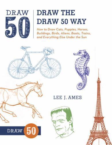 Draw the Draw 50 Way : How to Draw Cats, Puppies, Horses, Buildings ...