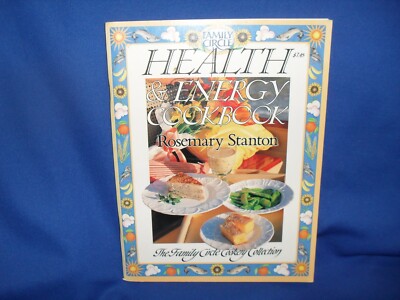 HEALTH & ENERGY COOKBOOK ROSEMARY STANTON - FAMILY CIRCLE COOKERY ...