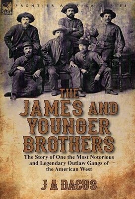 J a Dacus The James and Younger Brothers (Relié) | eBay