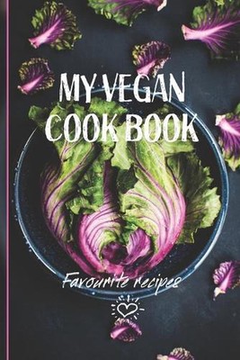 My Vegan Cook Book: Best Vegan Recipes a Book To Write In by 6090 ...