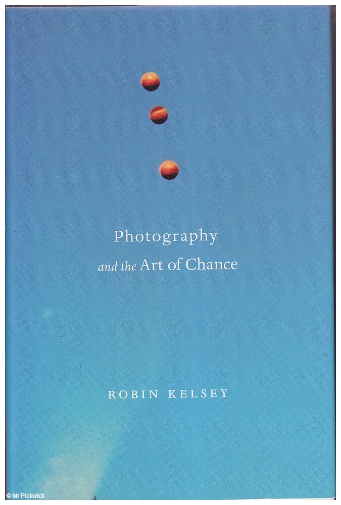 Robin Kelsey PHOTOGRAPHY AND THE ART OF CHANCE 1st Ed. HC Book | eBay