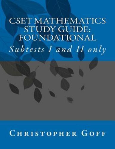 Cset Mathematics Study Guide: Foundational: Subtests I and II Only ...